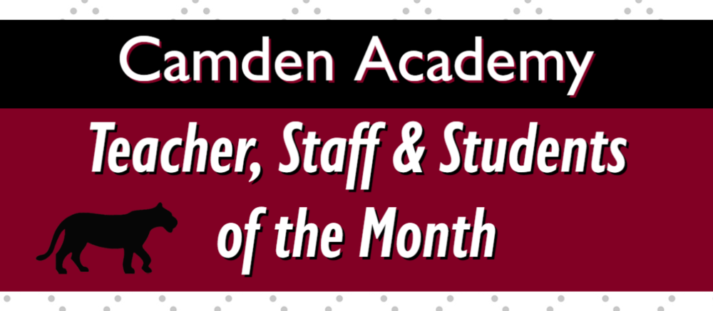 Camden Academy February Students, Teacher & Staff of the Month | Camden ...